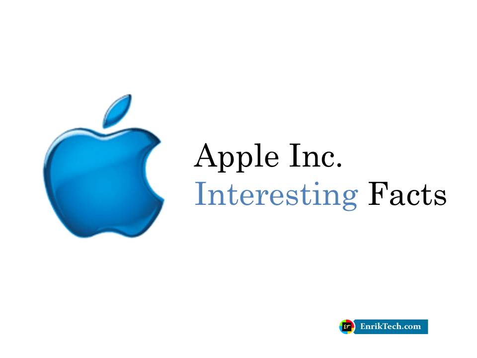 Apple Inc – Interesting Facts - Enriktech.com